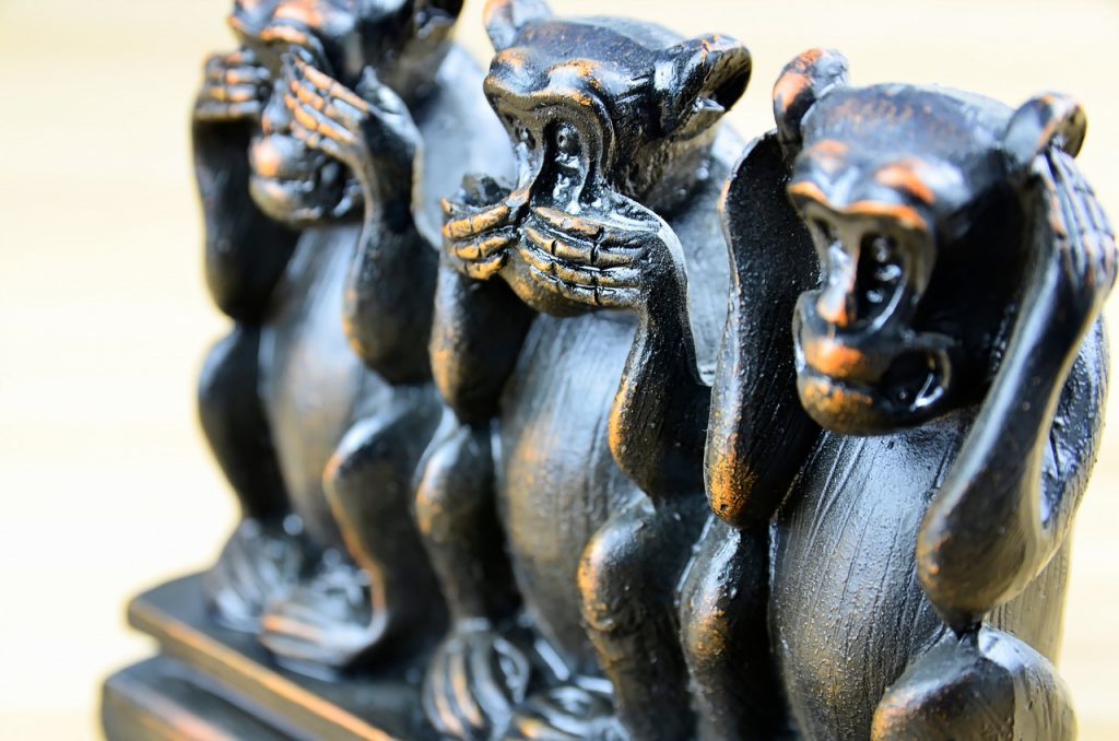 See no evil, hear no evil, speak no evil...